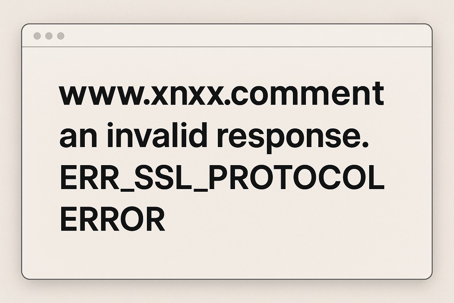 www.xnxx.comment an invalid response. err_ssl_protocol_error: Ini Penyebab dan Solusinya ...
